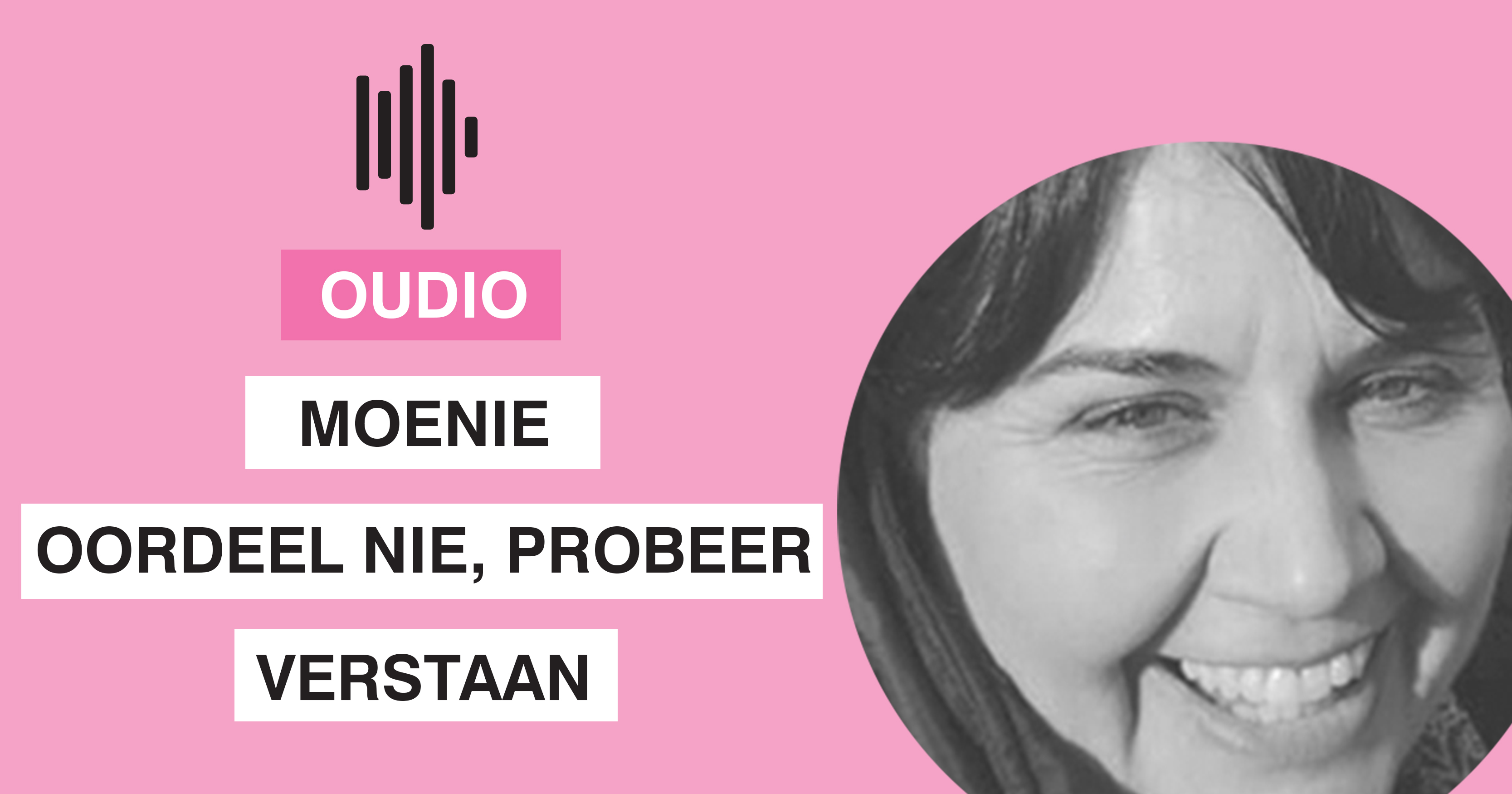 [OUDIO] Moenie oordeel nie, probeer verstaan - Voelgoed