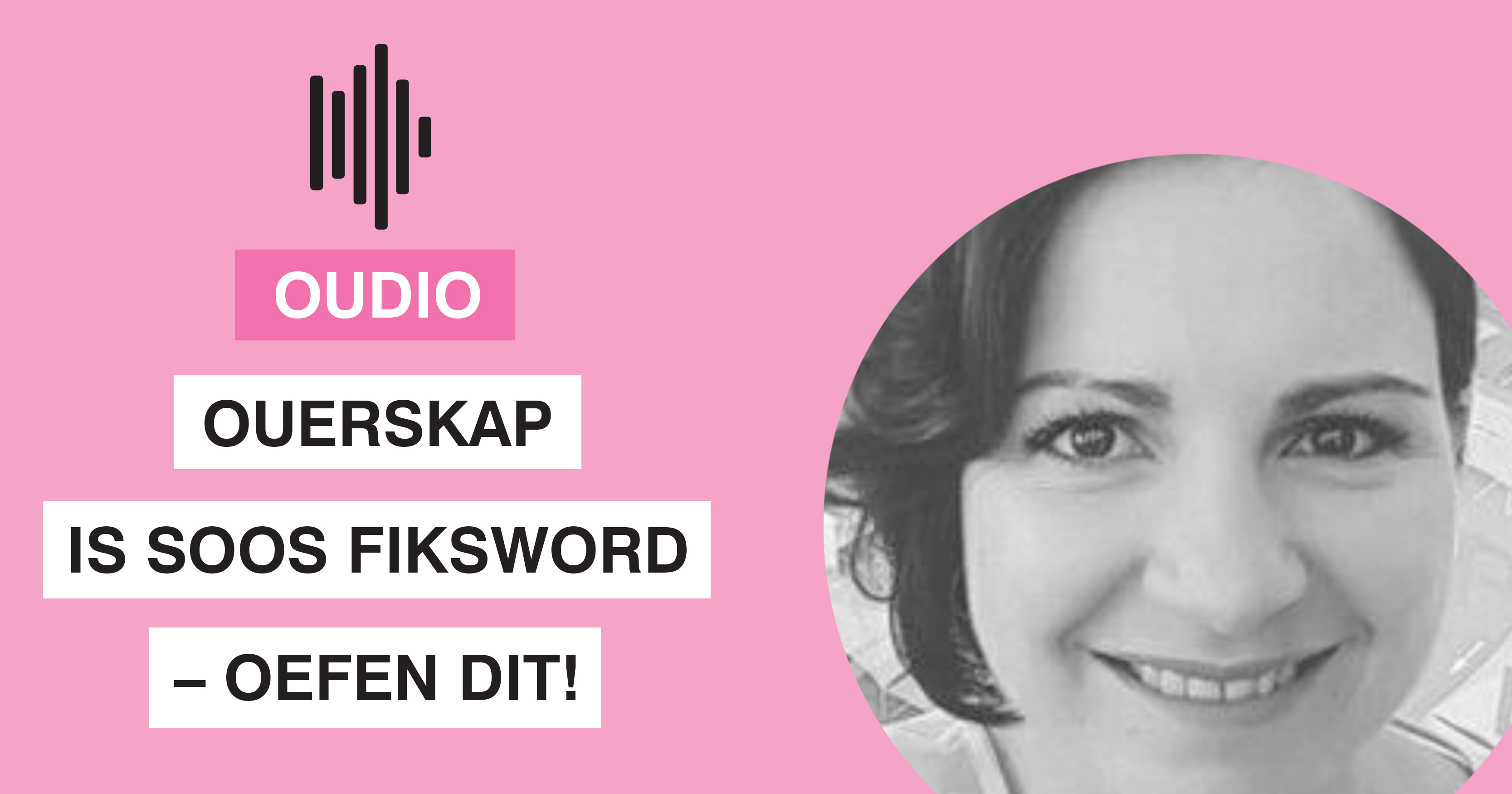 [Oudio] Ouerskap is soos fiksword – oefen dit! - Voelgoed
