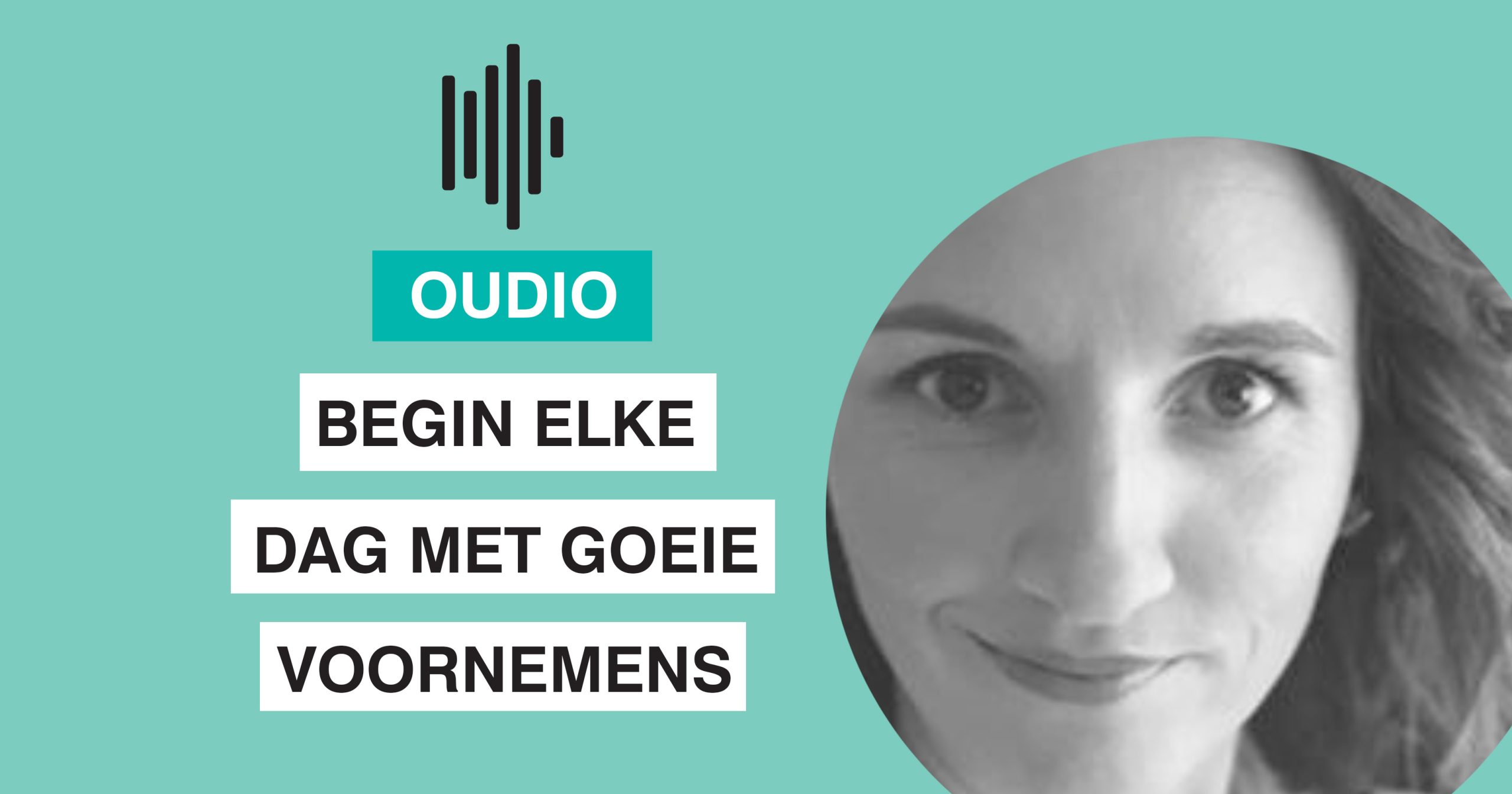 [Oudio] Begin elke dag met goeie voornemens - Voelgoed