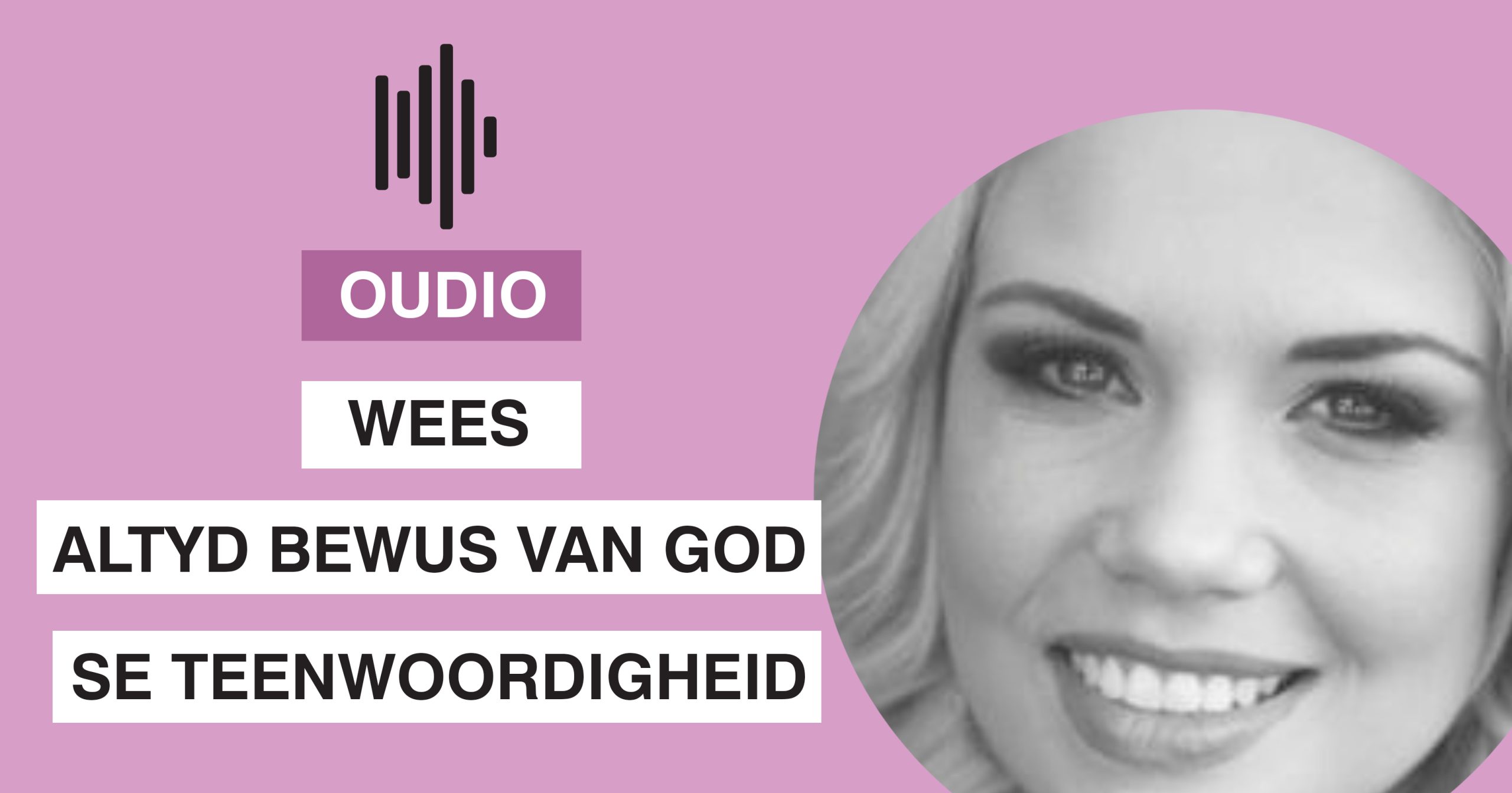 [OUDIO] Wees altyd bewus van God se teenwoordigheid - Voelgoed