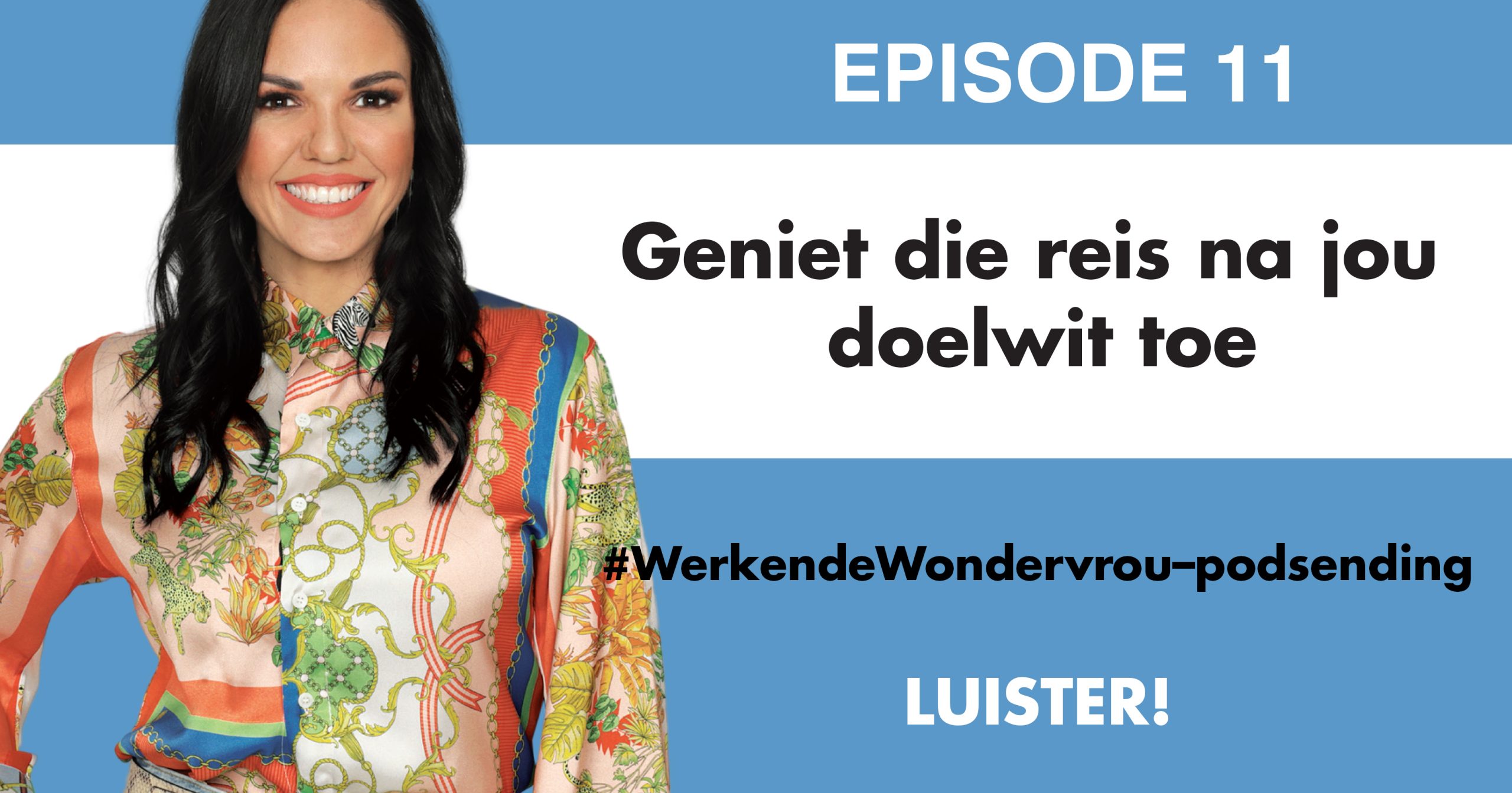 Ep #11 Geniet die reis na jou doelwit toe - Voelgoed