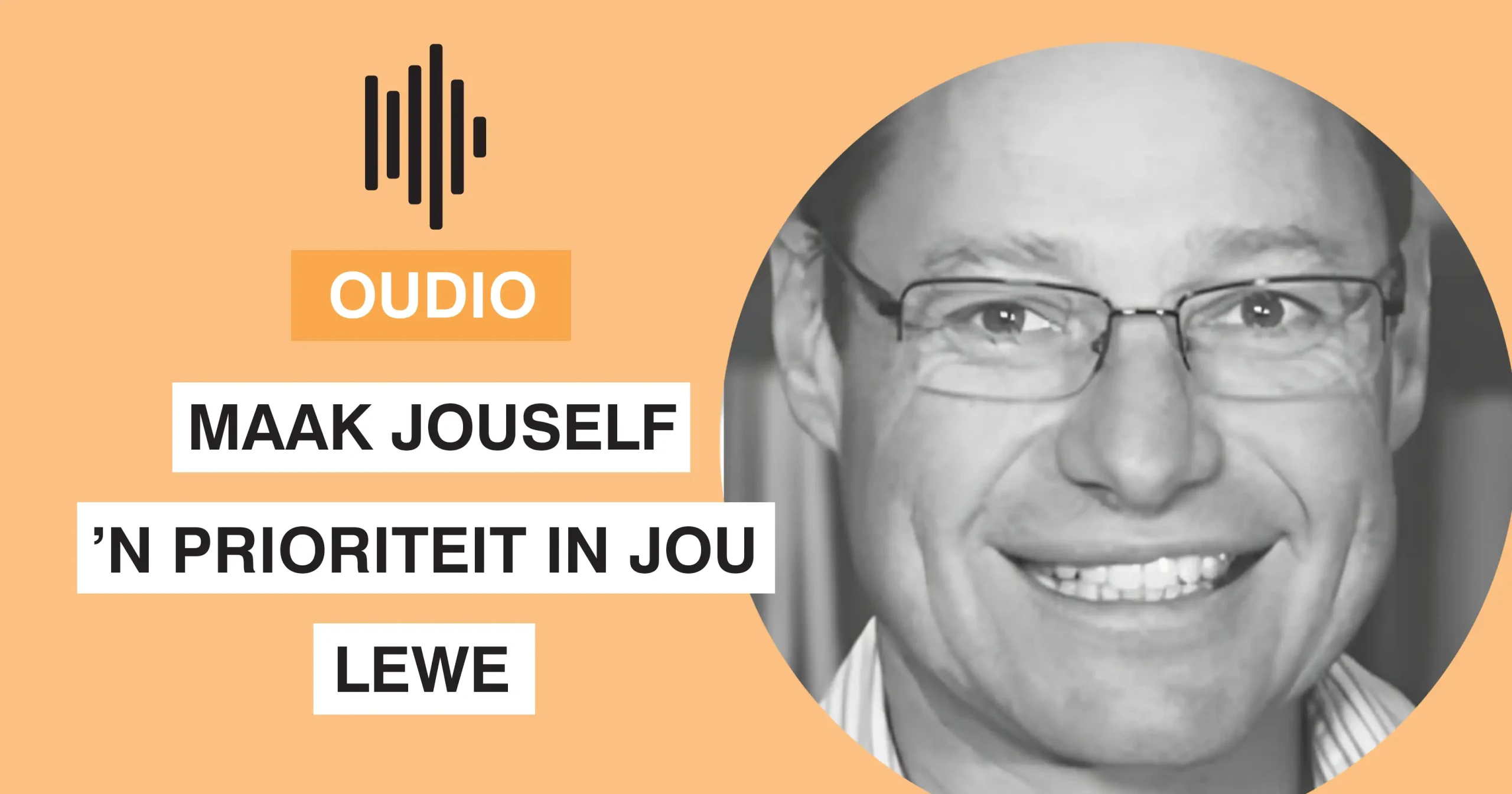 [OUDIO] Maak jouself ’n prioriteit in jou lewe - Voelgoed