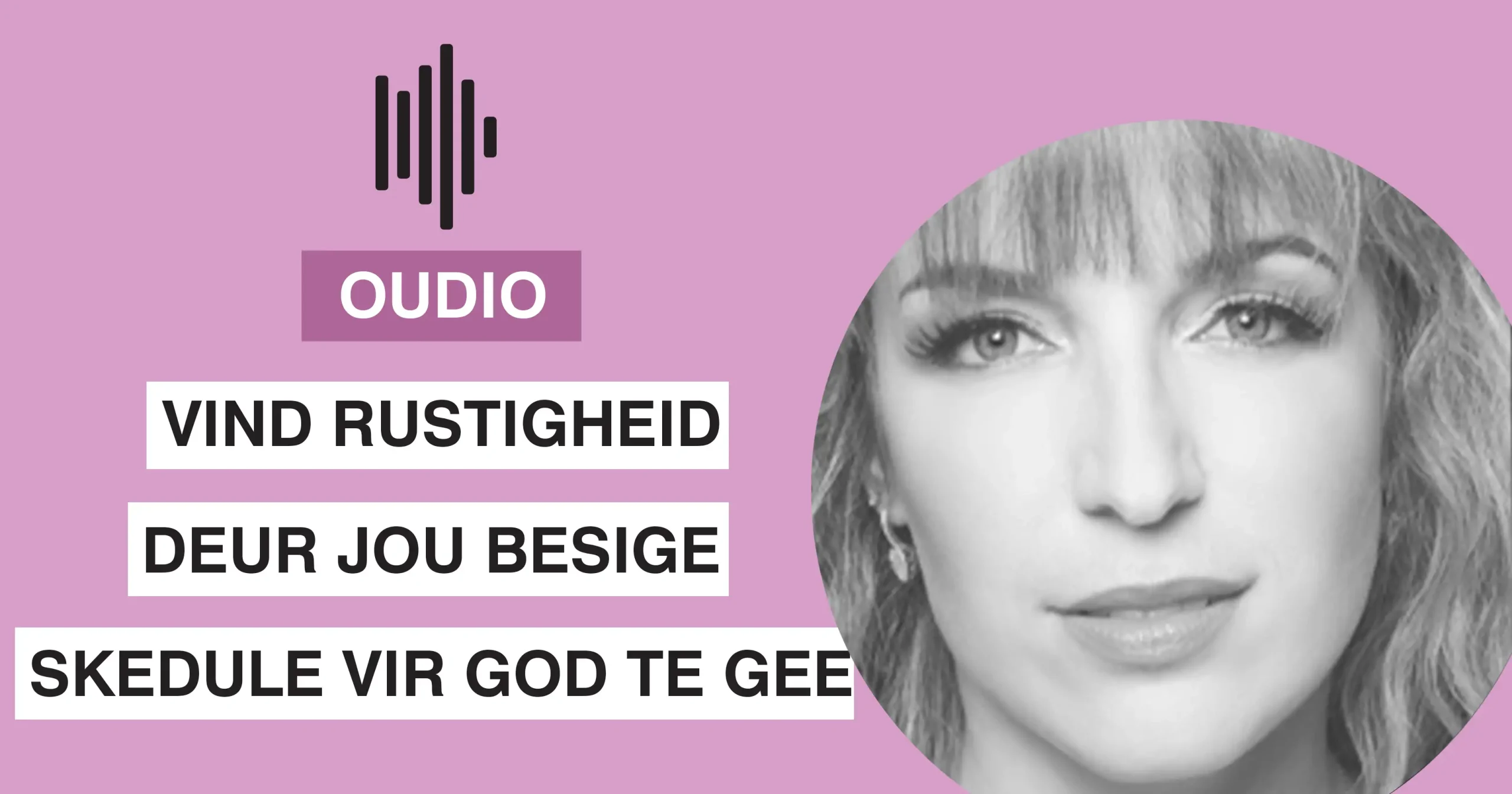 [OUDIO] Vind rustigheid deur jou besige skedule vir God te gee - Voelgoed